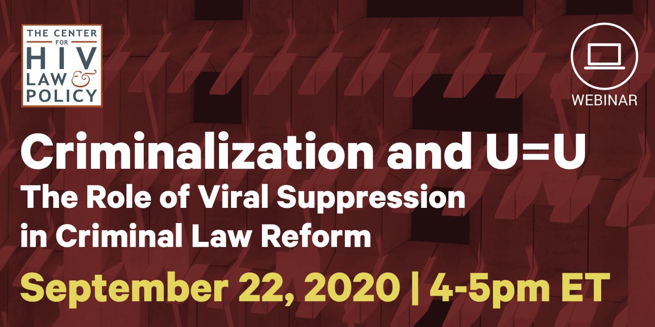 Criminalization and U=U: The Role of Viral Suppression in Criminal Law ...