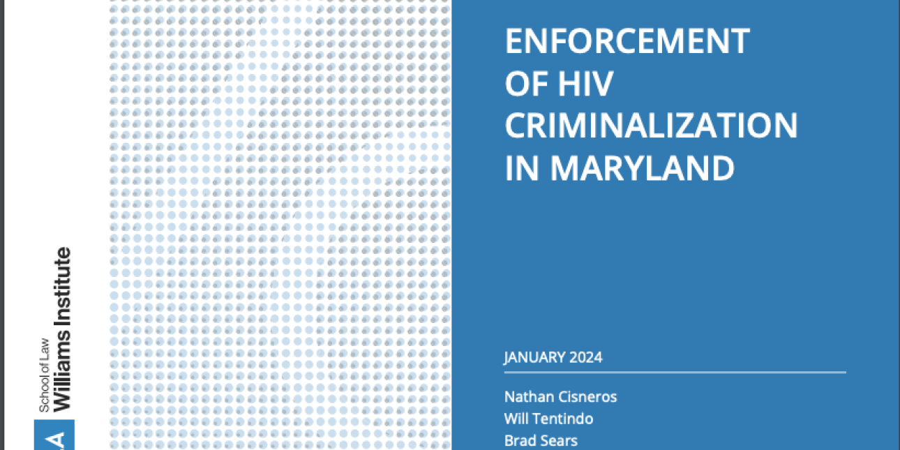 Enforcement of HIV Criminalization in Maryland, The Williams Institute ...