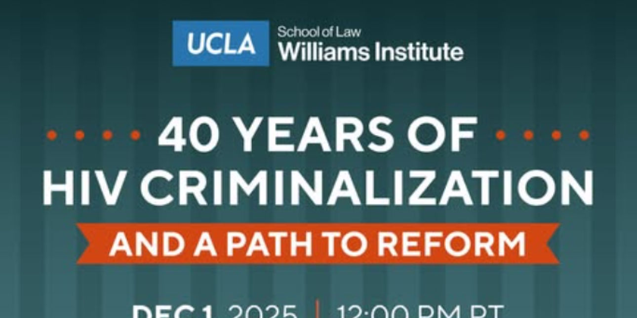 Williams Institute: 40 Years of HIV Criminalization and a Path to ...