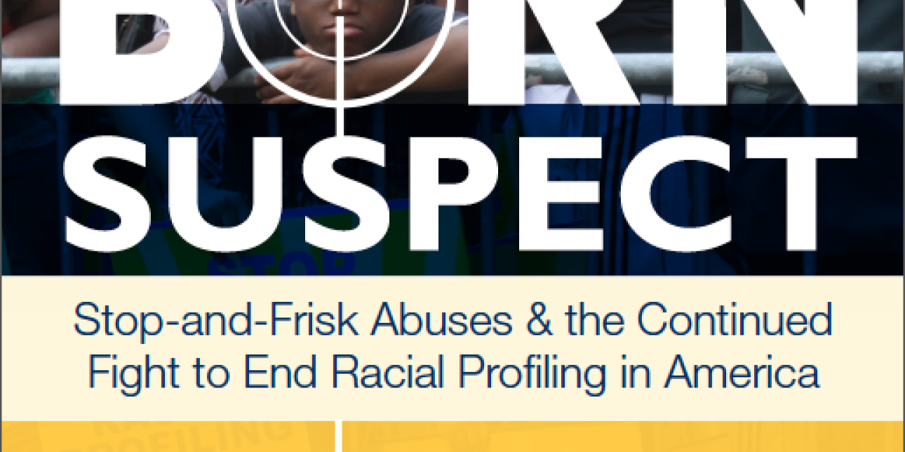Born Suspect: Stop-and-Frisk Abuses and the Continued Fight to End ...